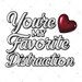 Valentine's Day, You’re My Favorite Distraction Sublimation 300 Dpi PNG ...