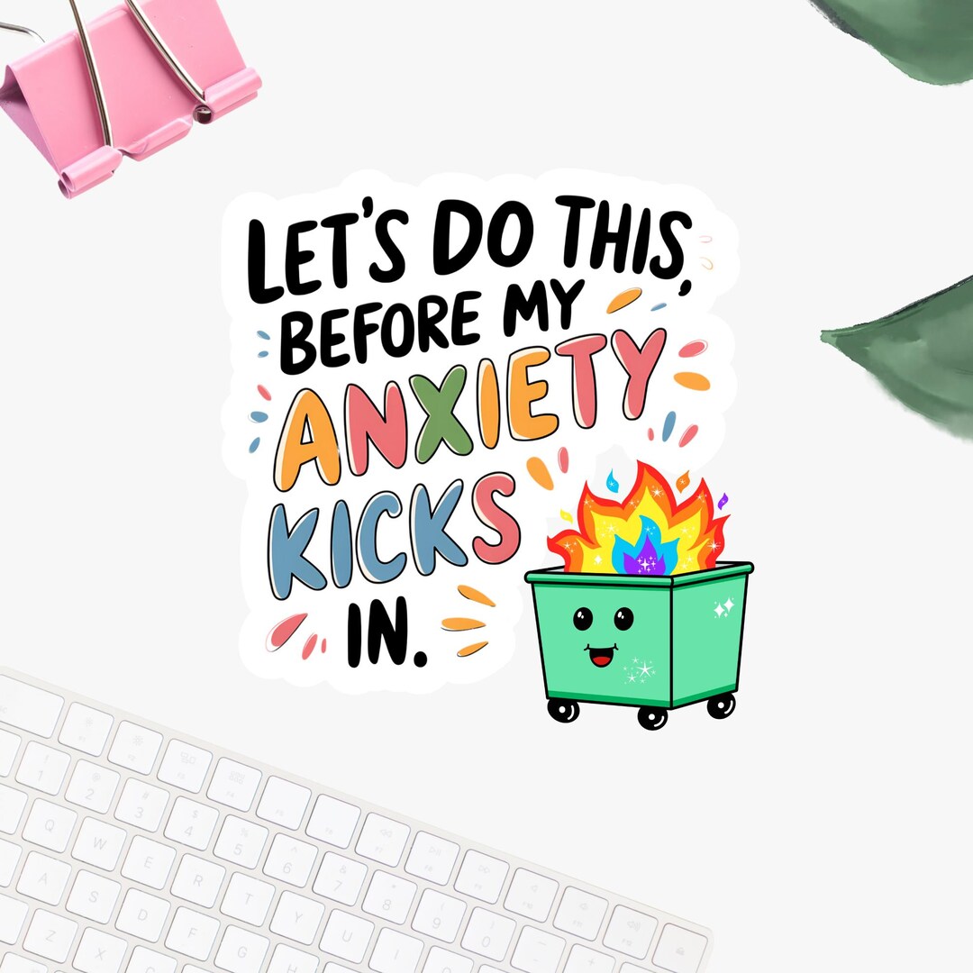 Anxiety Sticker, Mental Health Sticker, Let's Do This Before My Anxiety ...