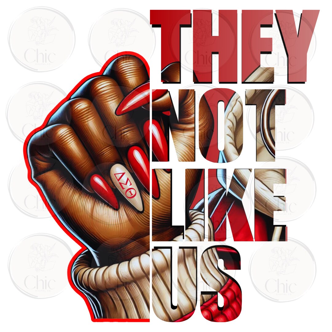 They Not Like Us Digital Print Design HBCU Sorority Delta , Homecoming ...