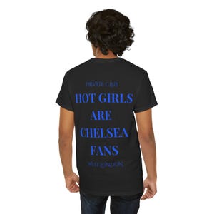 Hot Girls Are Chelsea Fans, Chelsea FC Fan T-shirt | Unisex Tee ...