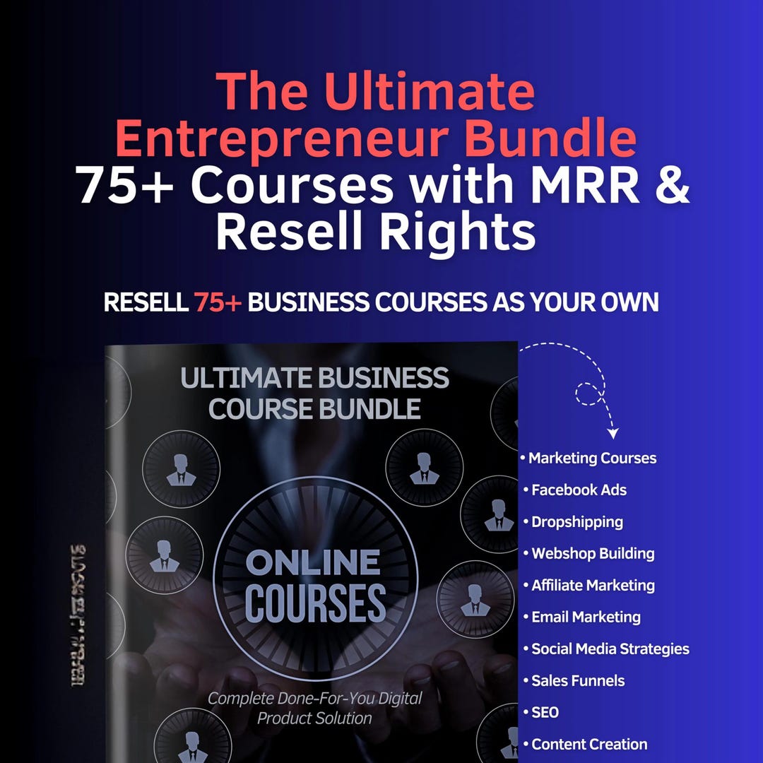 Ultimate Entrepreneur Course Bundle - 75+ Courses With MRR & Resell ...