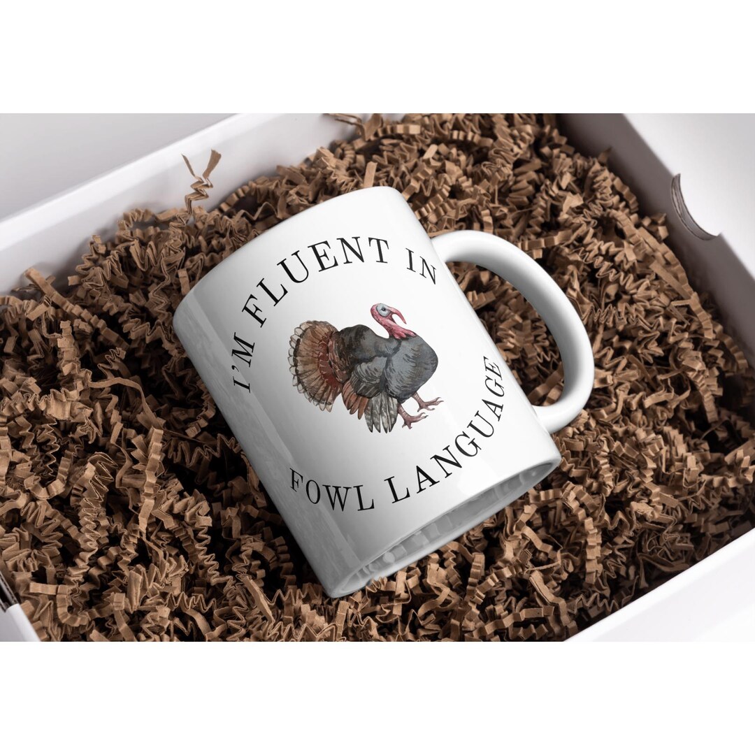 Funny Fowl Language Coffee Mug, I'm Fluent in Fowl Language Sarcastic ...