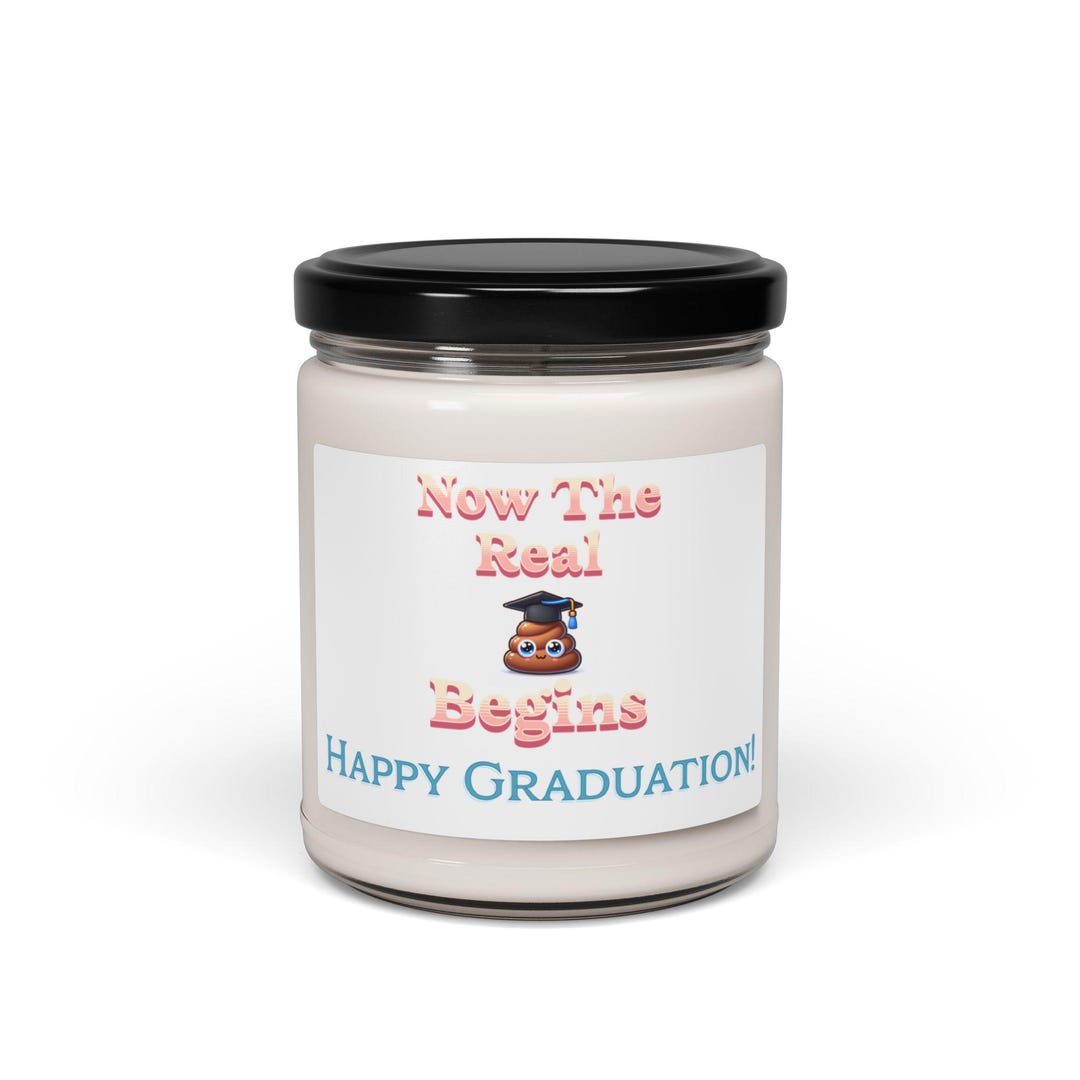 Now the Real 'stuff' Begins - Soy Wax, Poop Emoji Graduation Candle ...