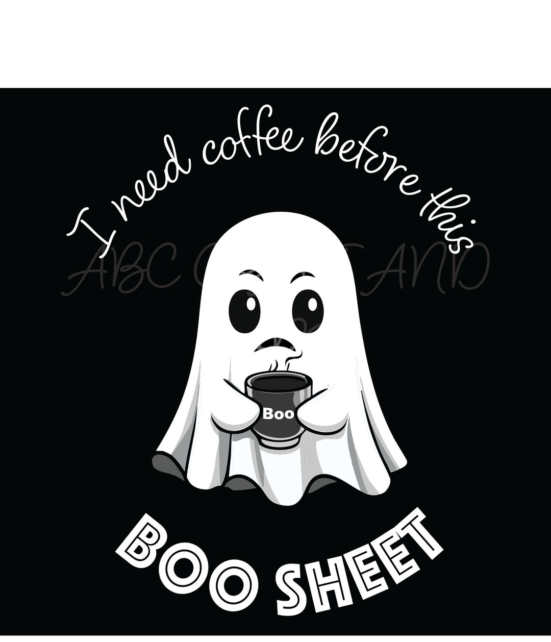Ghost SVG I Need Coffee Before Boo Sheet, Halloween Png, Digital ...