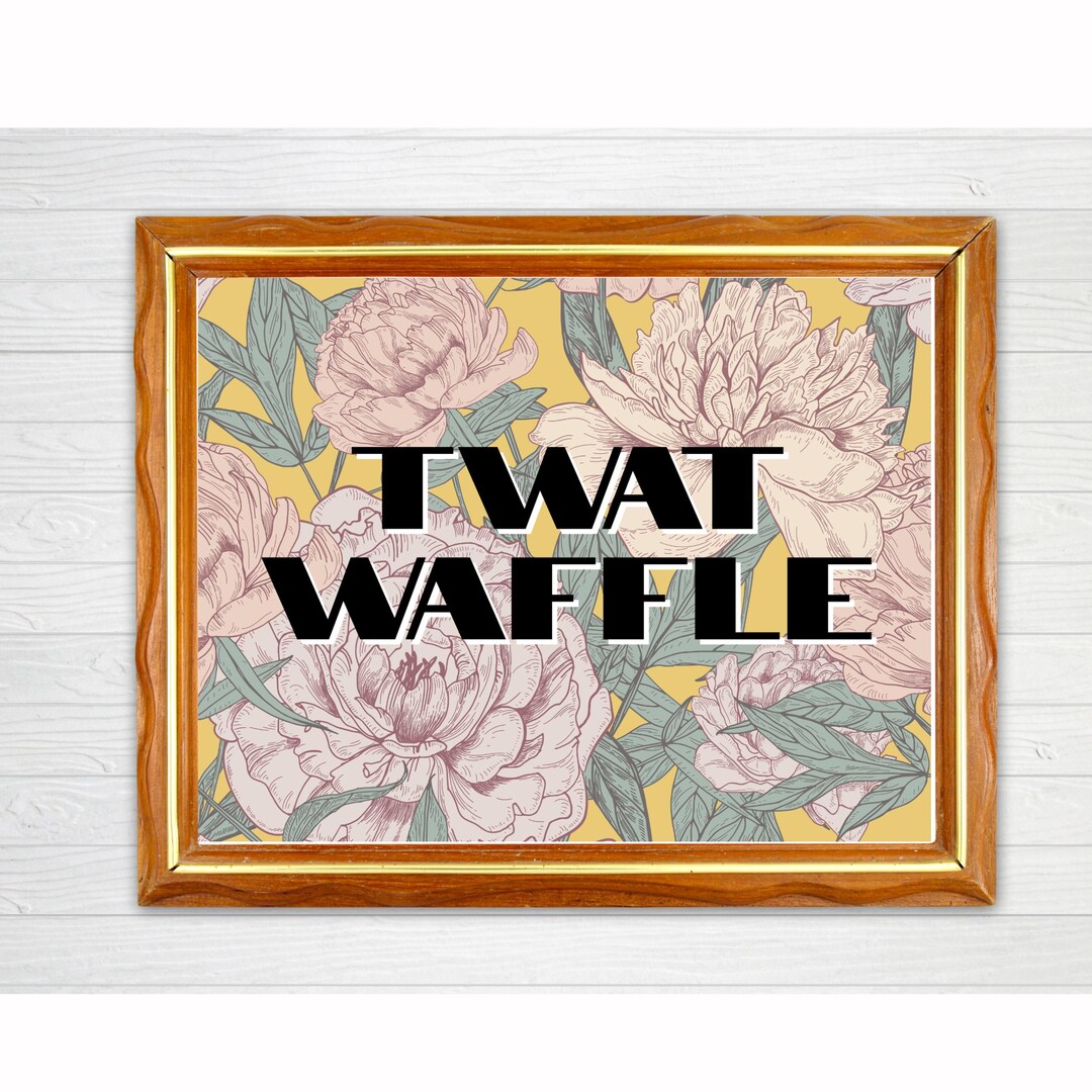 Digital Printable Art Print, Twat Waffle, Funny Decor, Apartment Decor ...