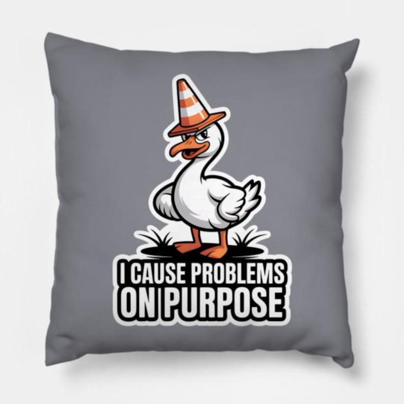 Funny Goose Meme PNG | I Cause Problems on Purpose (digital Download ...