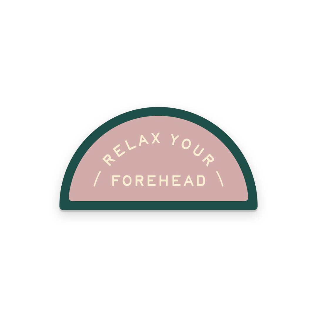 Relax Your Forehead Vinyl Sticker - Etsy