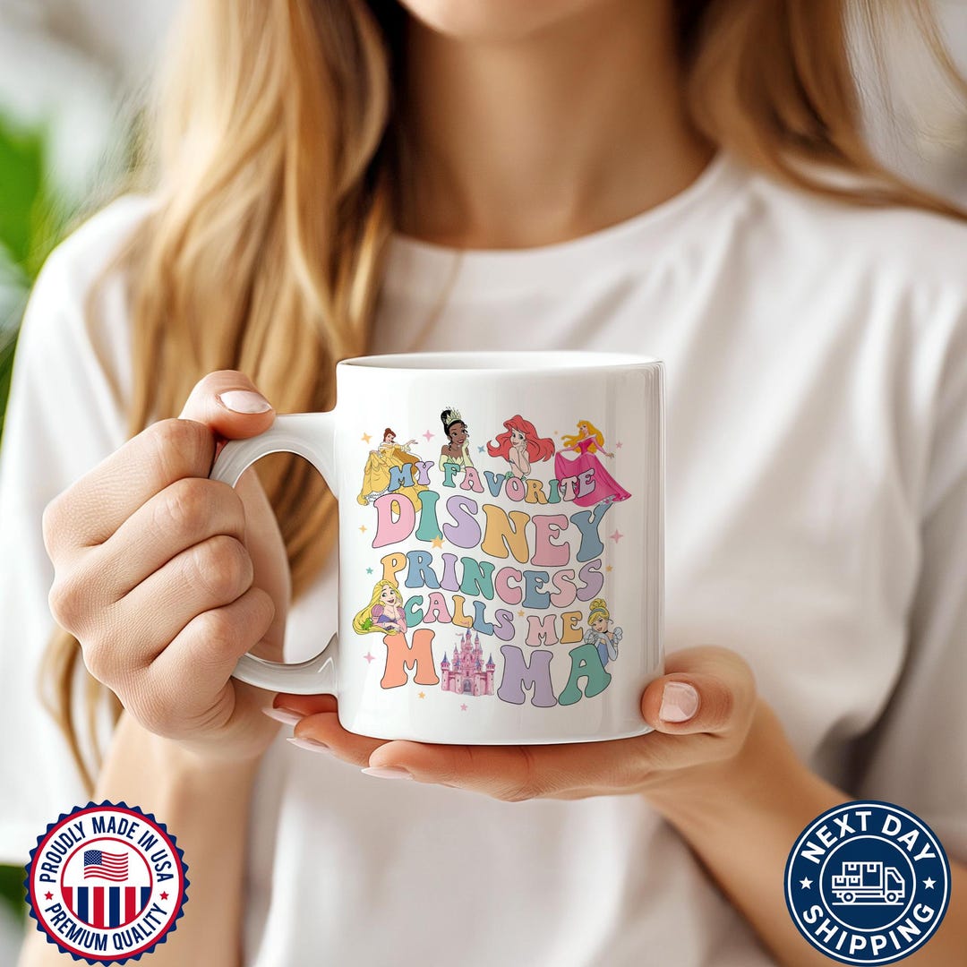 Disney Mama Mug, My Favorite Princess Calls Me Mama Mug, Gift From ...