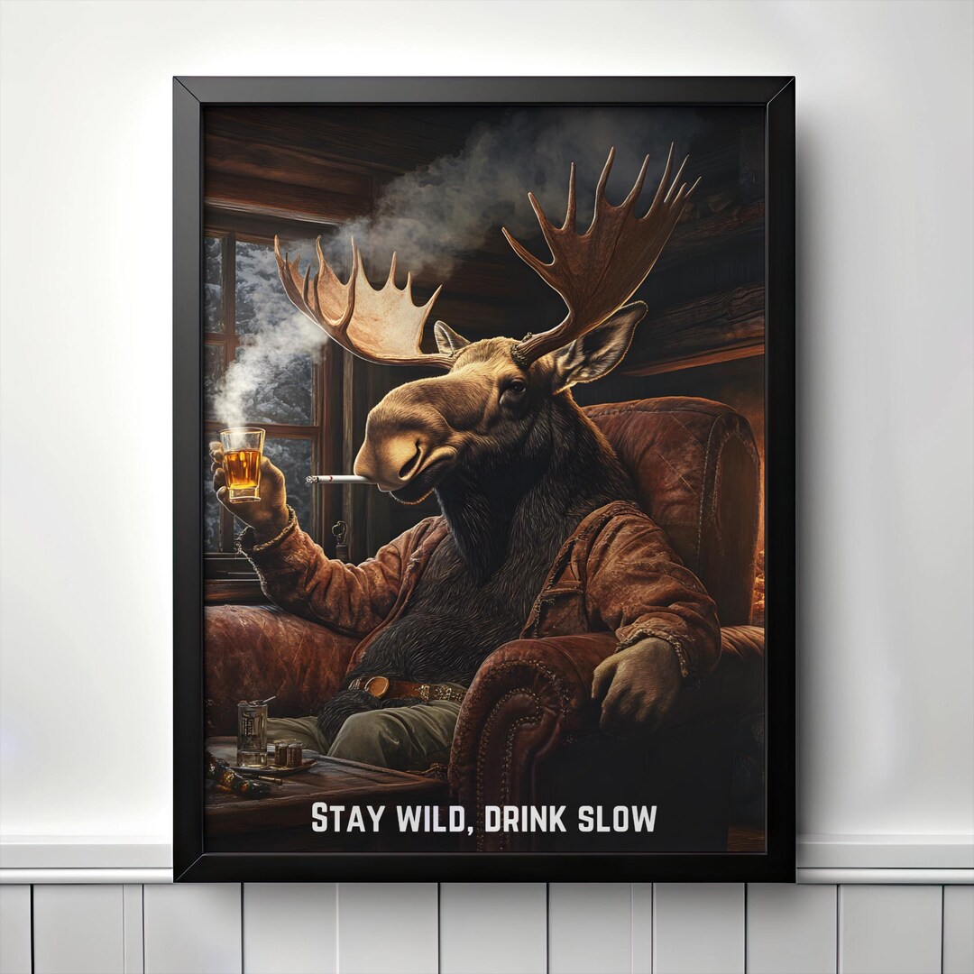 Moose With Whiskey and Cigar Rustic Cabin Decor Large Printable Art ...
