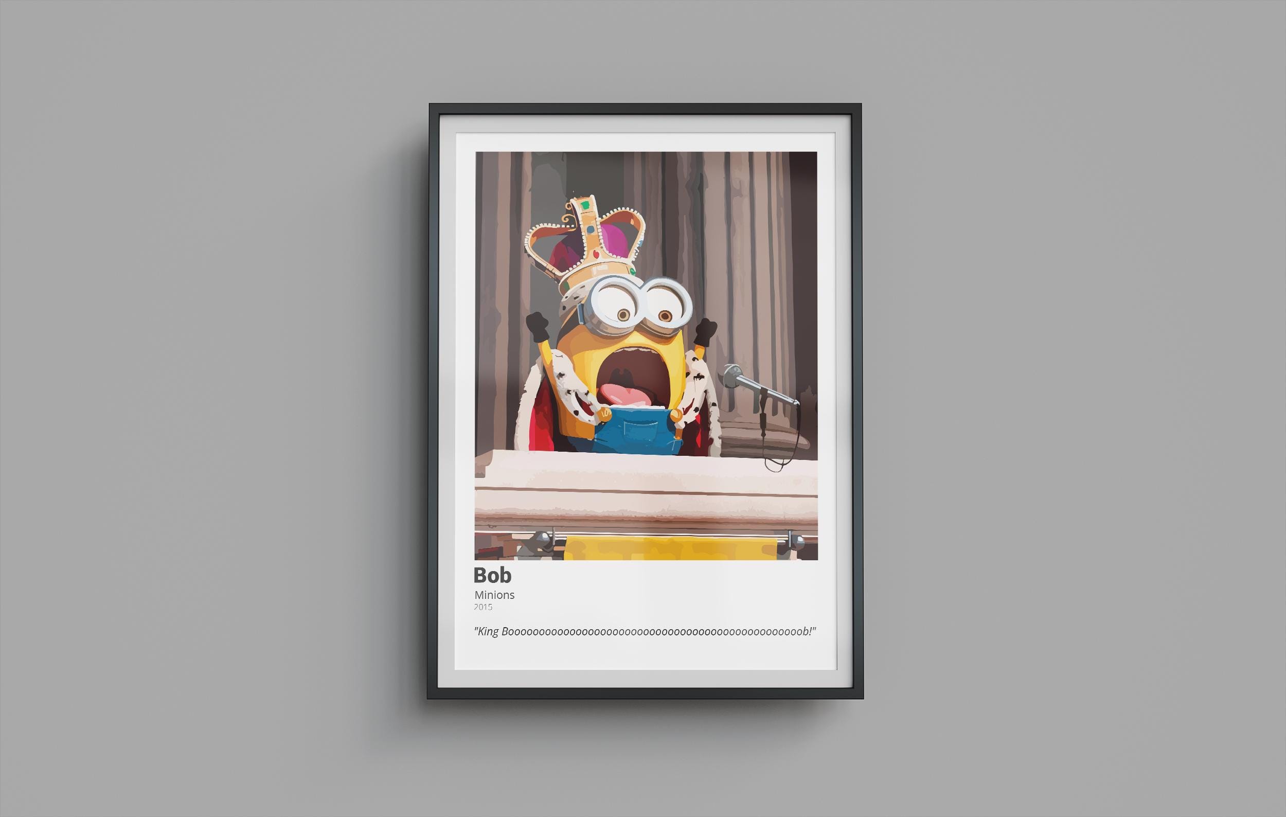 Digital Bob Minion King Poster – Minions Movie Quote Art – Vector Wall ...