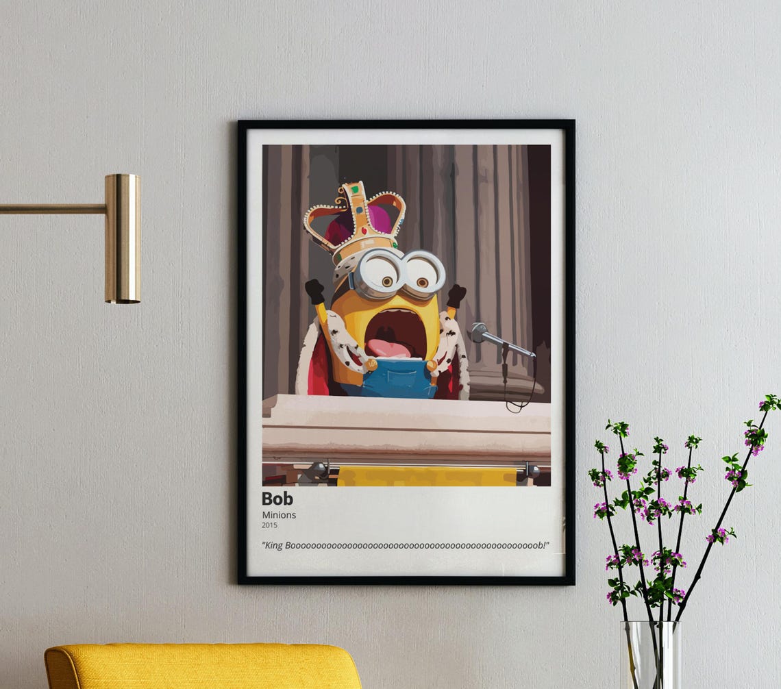 Digital Bob Minion King Poster – Minions Movie Quote Art – Vector Wall ...