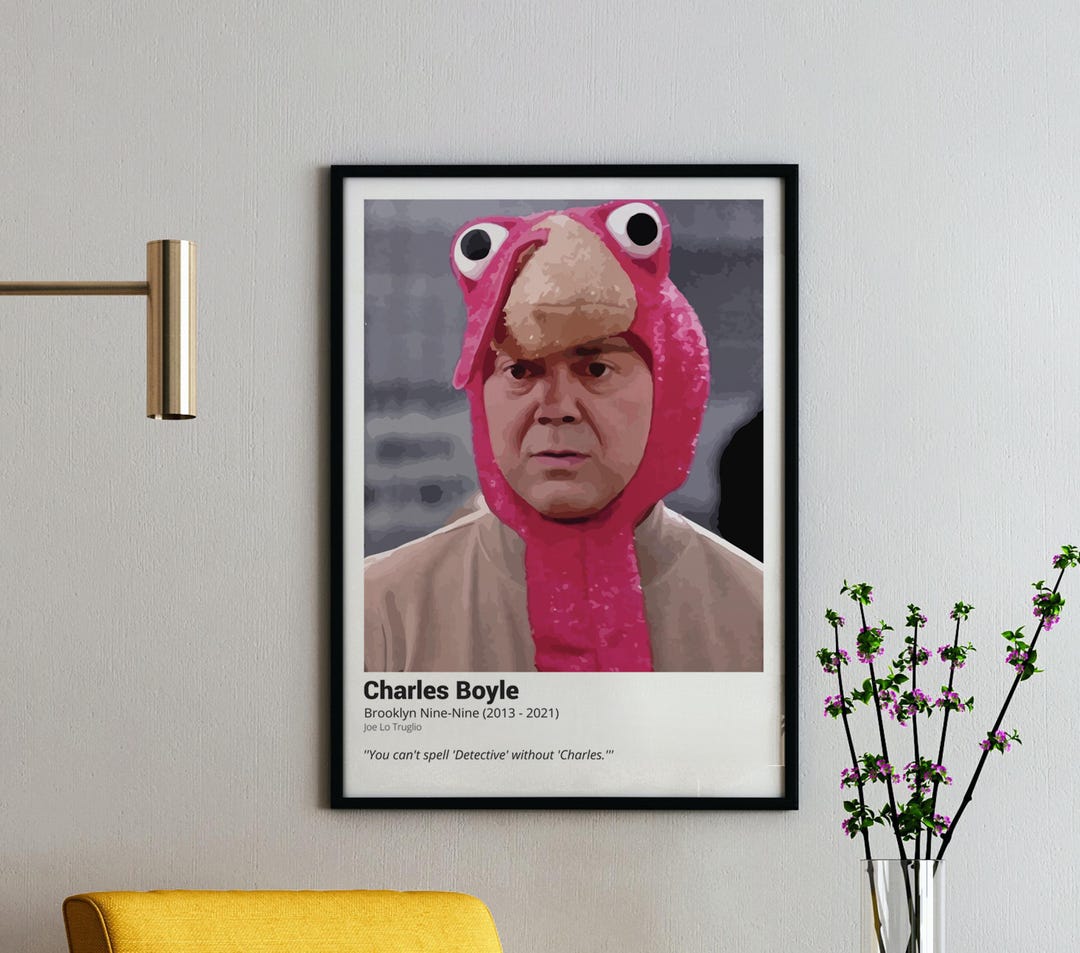 Charles Boyle Printable Wall Art – Brooklyn Nine-nine Quote Poster ...