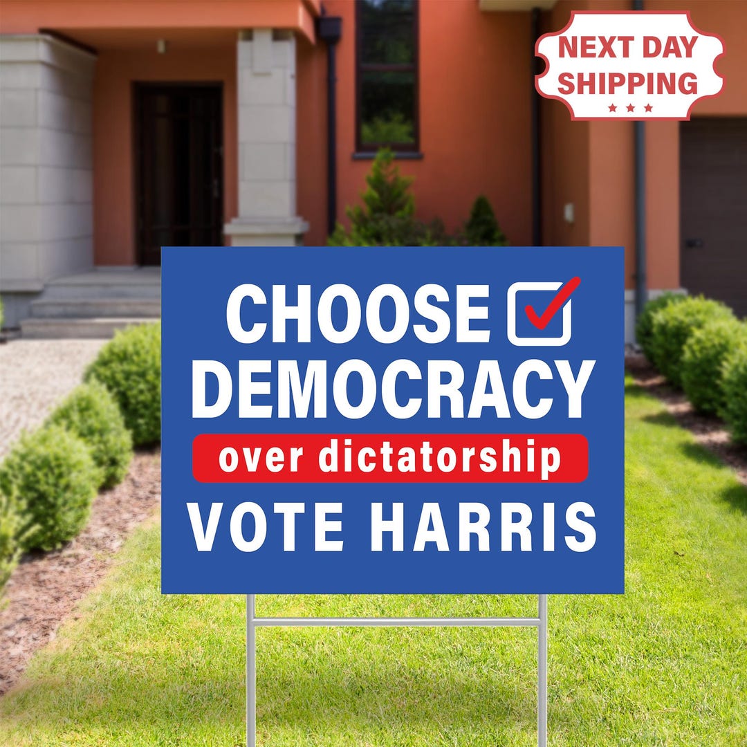 Choose Democracy Over Dictatorship Yard Sign, Kamala for President ...