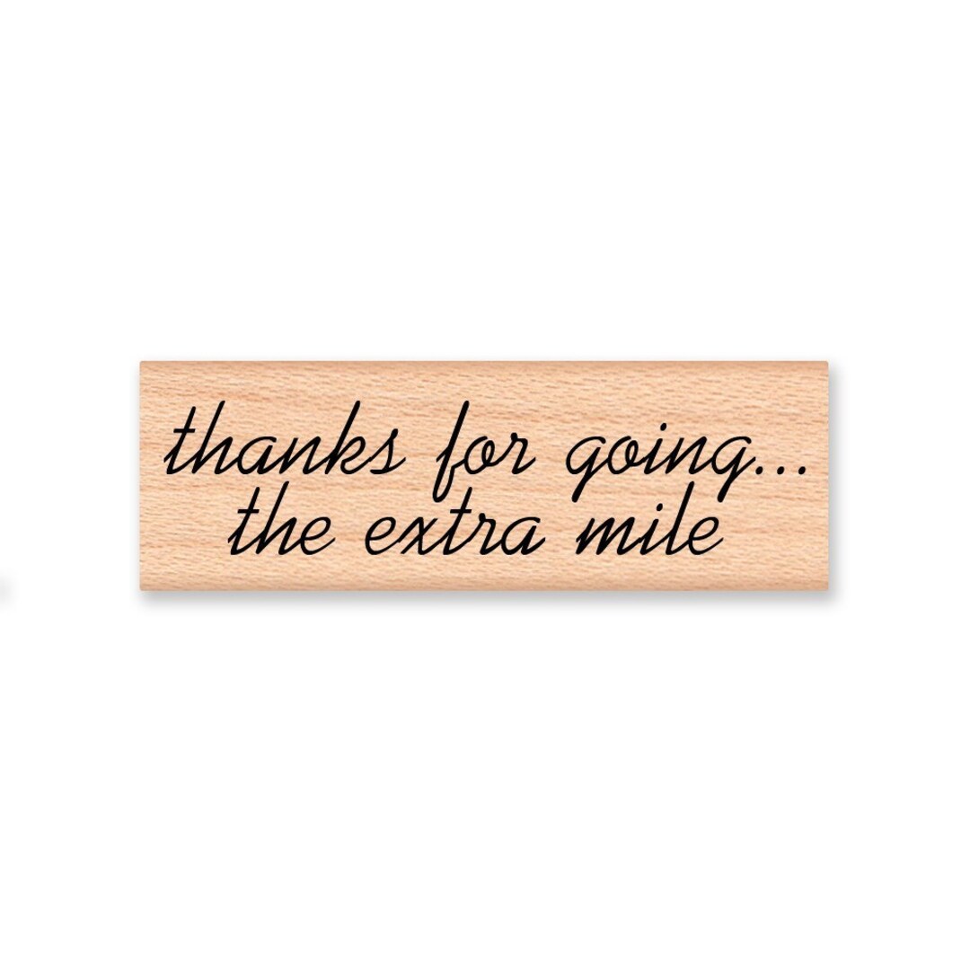 THANKS for Going... the EXTRA MILE - Wood Mounted Rubber Stamp (06-23 ...