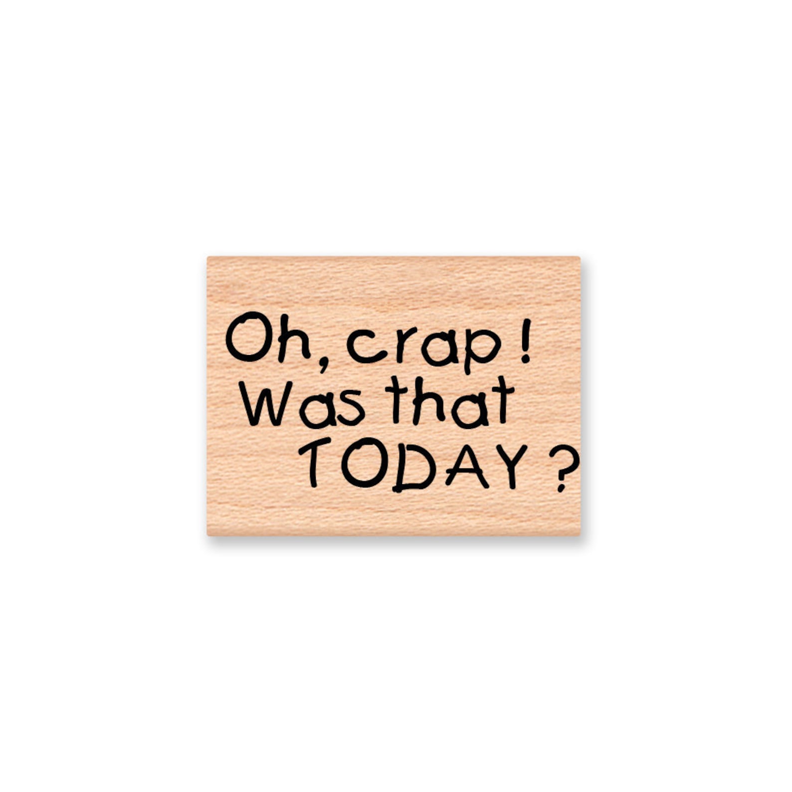 OH CRAP Was That Today Wood Mounted Rubber Stamp mcrs - Etsy