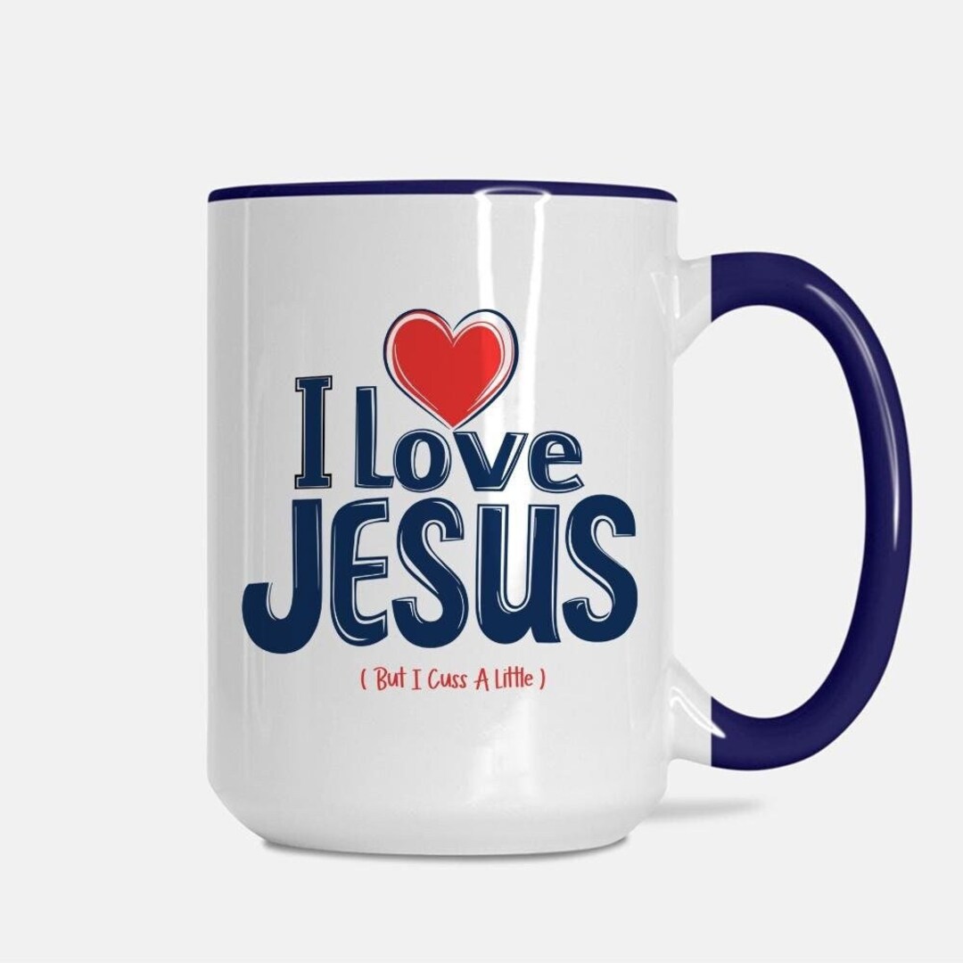 I Love Jesus (but I Cuss A Little) Mug | Funny Christian Coffee Cup ...