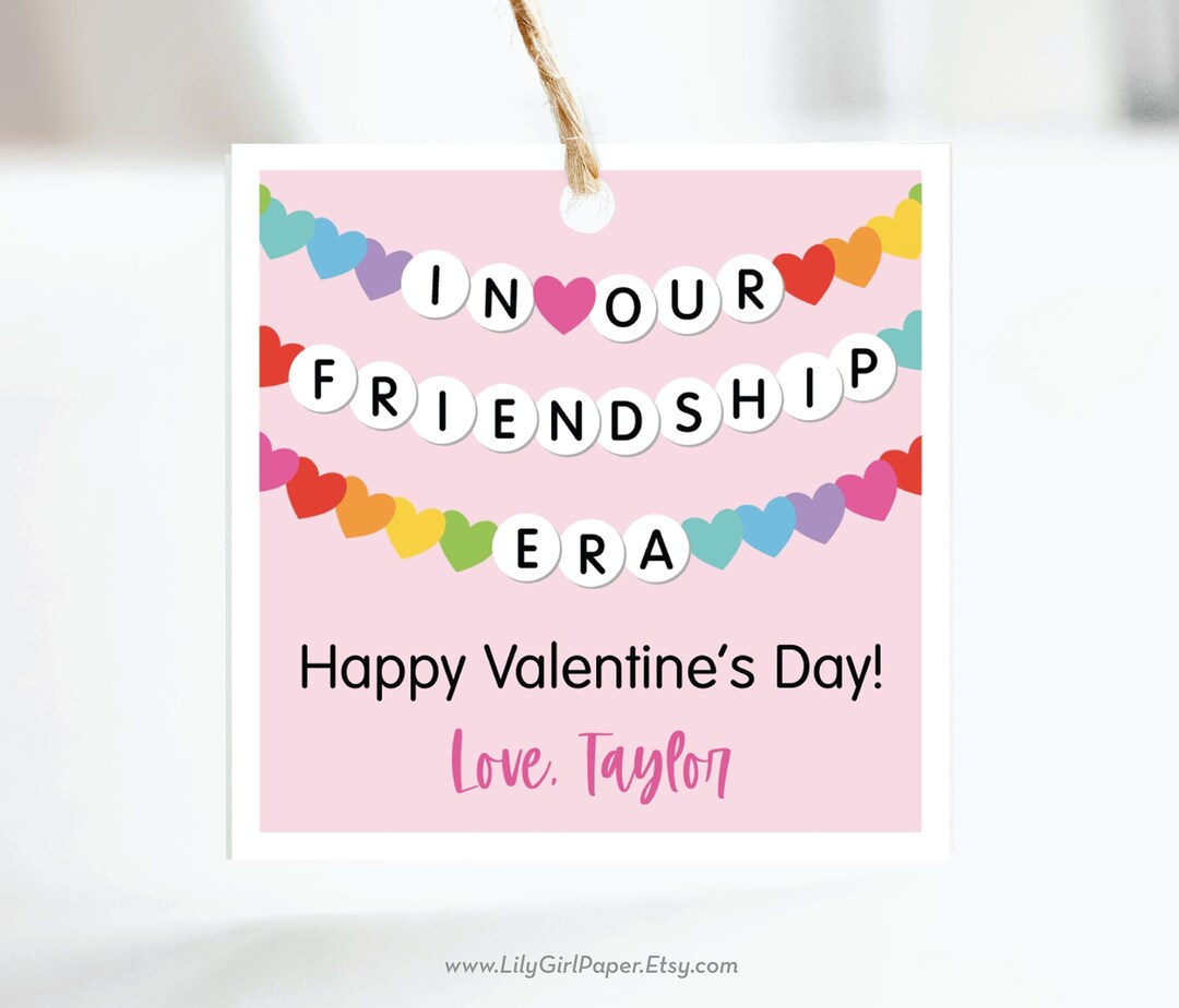 In Our Friendship Era Valentine Cards, Editable Friend Bracelet Tags ...
