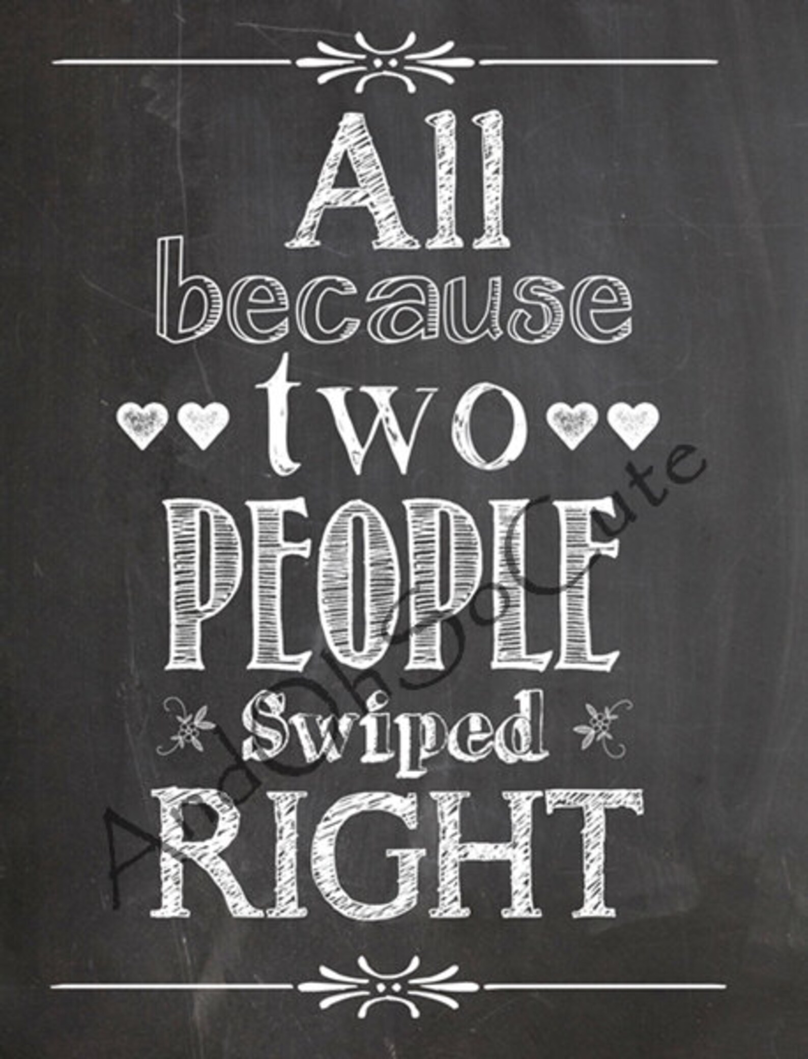All Because Two People Swiped Right Chalkboard Picture - Etsy