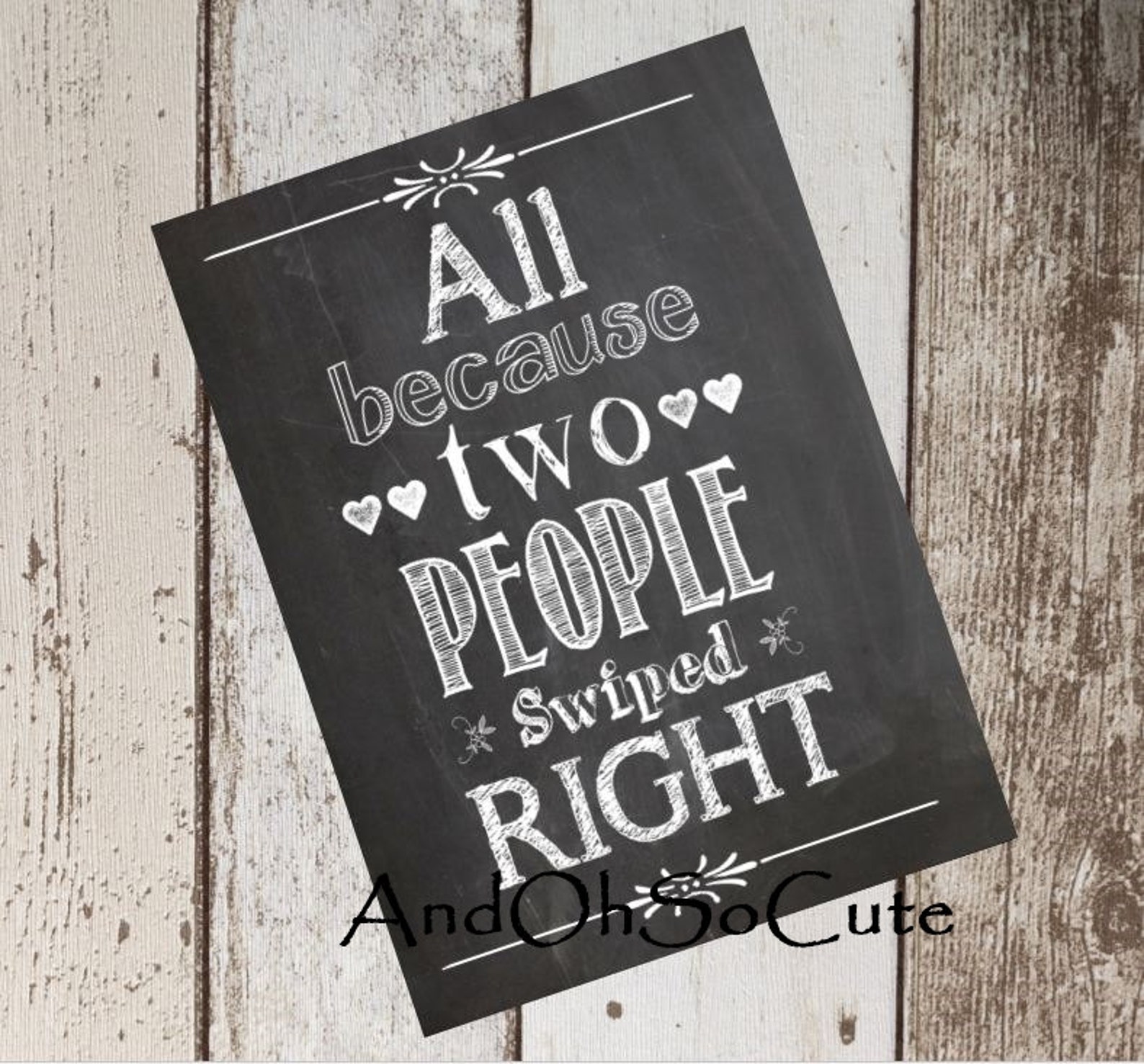 All Because Two People Swiped Right Chalkboard Picture - Etsy