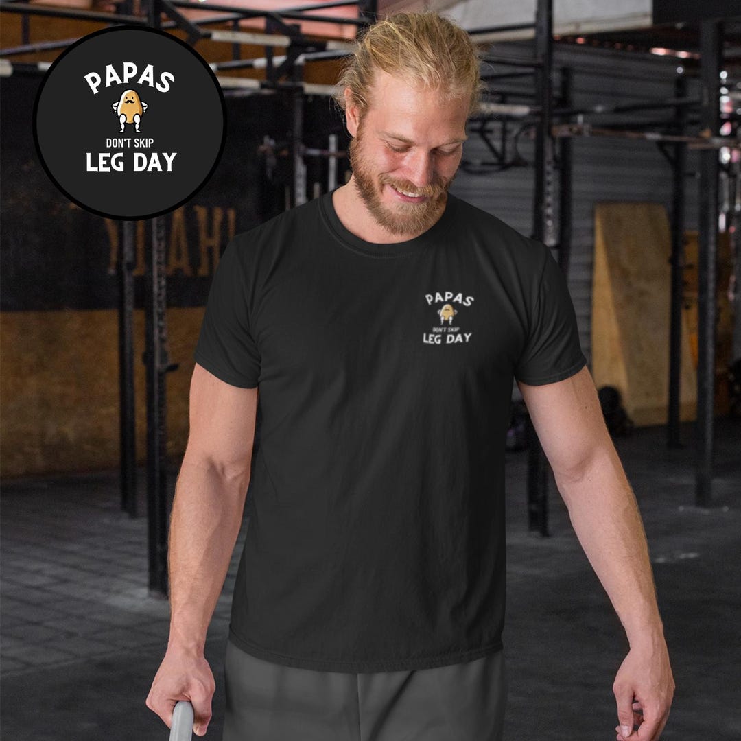 Papas Don't Skip Leg Day T-shirt | Funny Fitness Shirt for Dads ...
