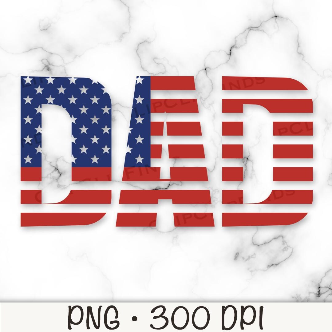 Dad PNG, American Flag Dad, Father's Day PNG, All American Dad ...