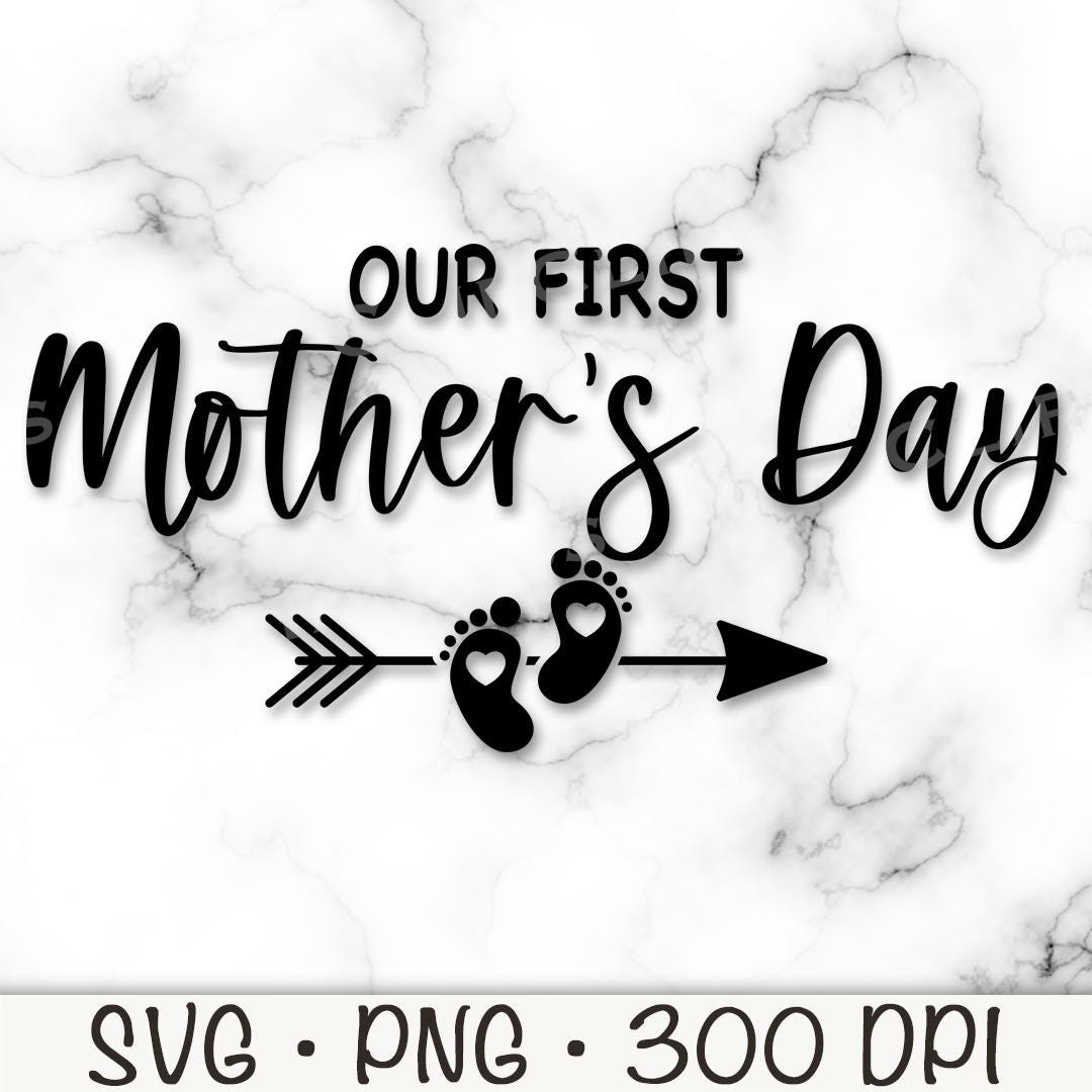Our First Mother's Day SVG, First Mother's Day PNG, First Time Mom ...