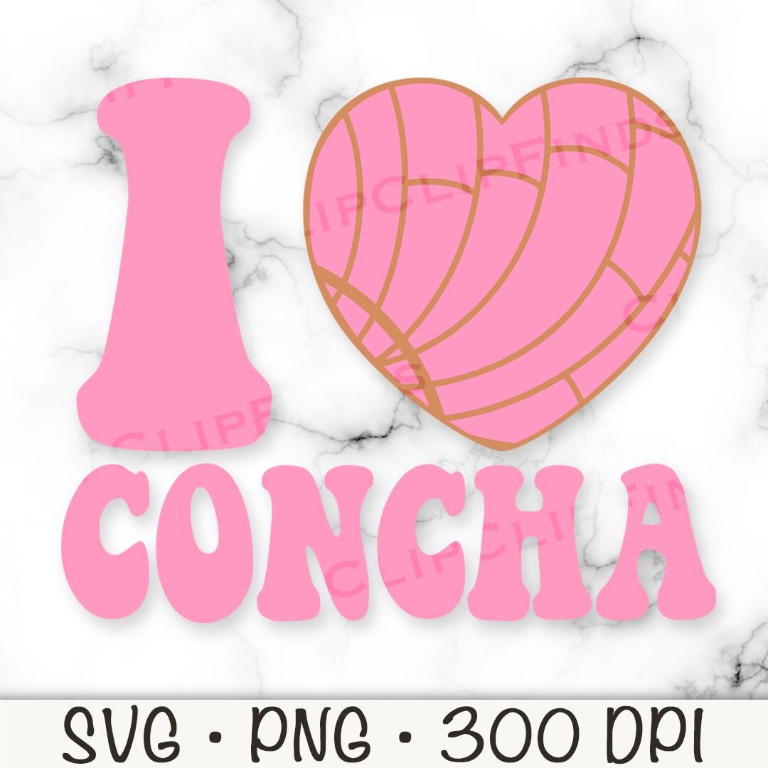 I Love Concha PNG, SVG, Mexican Bread, Pan Dulce, Valentine's Day ...