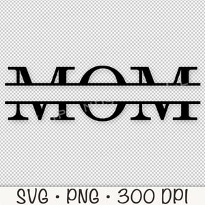 Mom SVG, Mom Monogram, Mom Split Name Frame, Mom Monogram PNG, Mother's ...