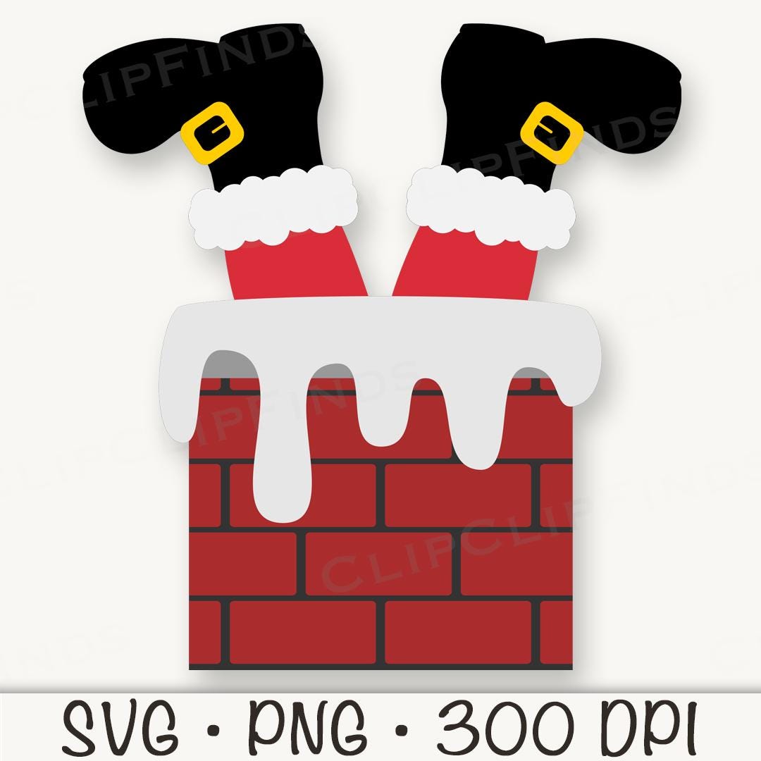 Santa Claus Stuck in Chimney, Santa Legs, Santa Boots, Bottoms Up, SVG ...