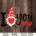 I Gnome You PNG, I Gnome You SVG, Valentine's Gnome, Cute Gnome With ...