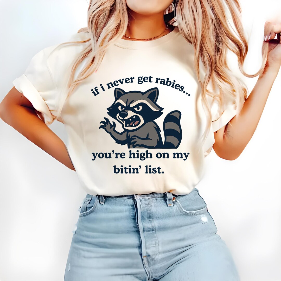 If I Ever Get Rabies You’re High on My Bitin’ List Png, Funny Viral ...