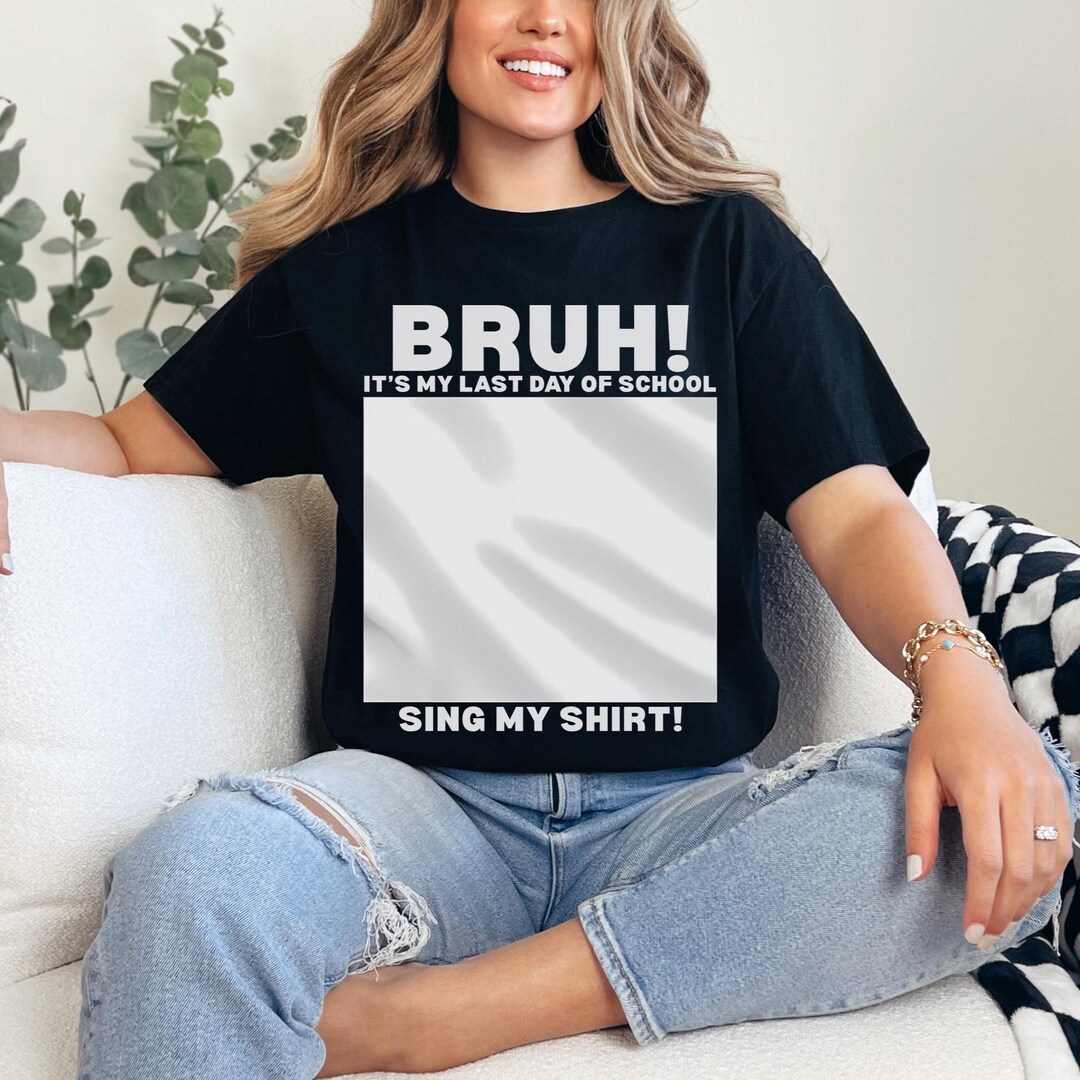 Last Day of School Png, Funny Last Day of School Sign My Shirt PNG, End ...