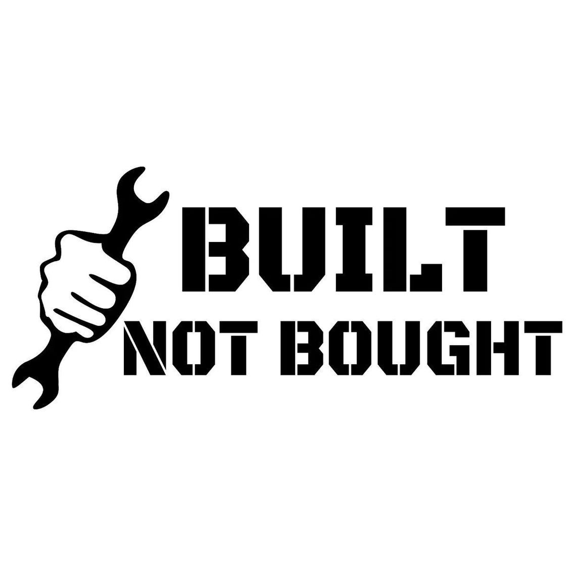 Custom Built Not Bought Car Decal in Glossy Finish- Various Colors ...