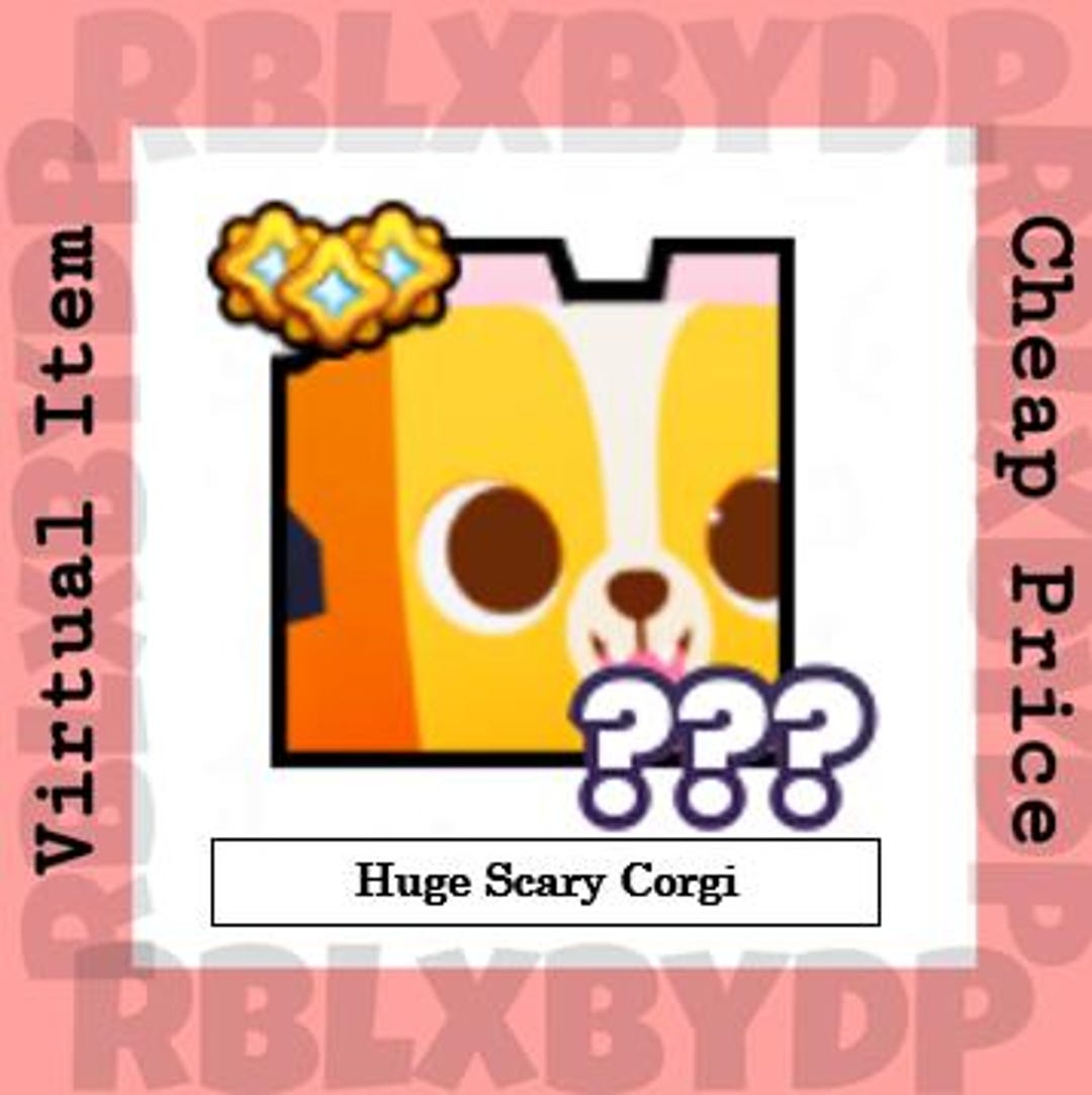 Ps99 / Pet Simulator 99 Huge Scary Corgi - Etsy