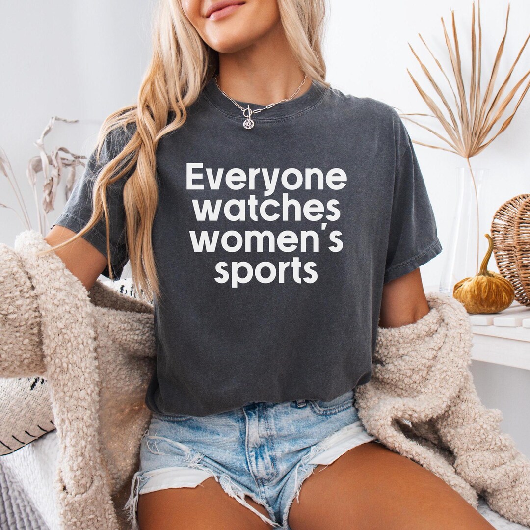 Everyone Watches Women's Sports Shirt, Sports Lover T-shirt, Women's ...