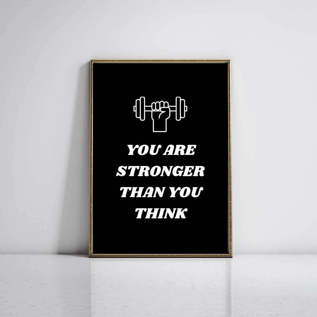 You Are Stronger Than You Think - Motivational Wall Art | Inspirational ...