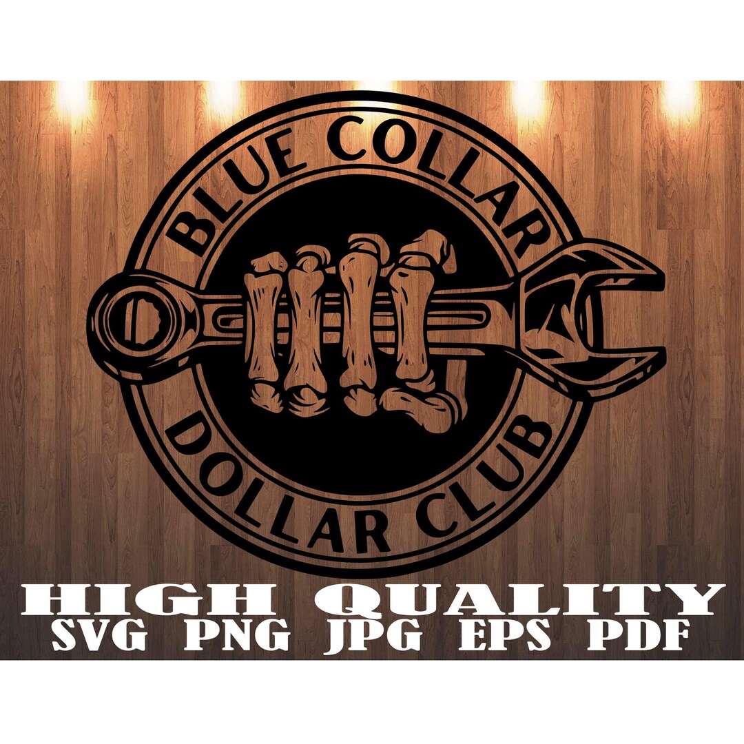 Blue Collar Dollar Club Svg Blue Collar Dollar Svg Union Workers SVG ...