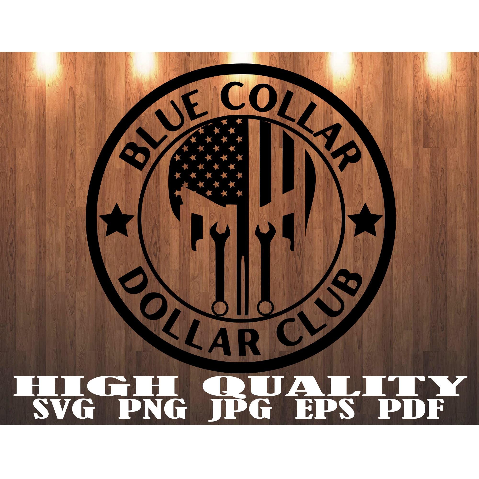 Blue Collard Dollar Club Svg Blue Collar Dollar Svg Blue Collar Svg ...