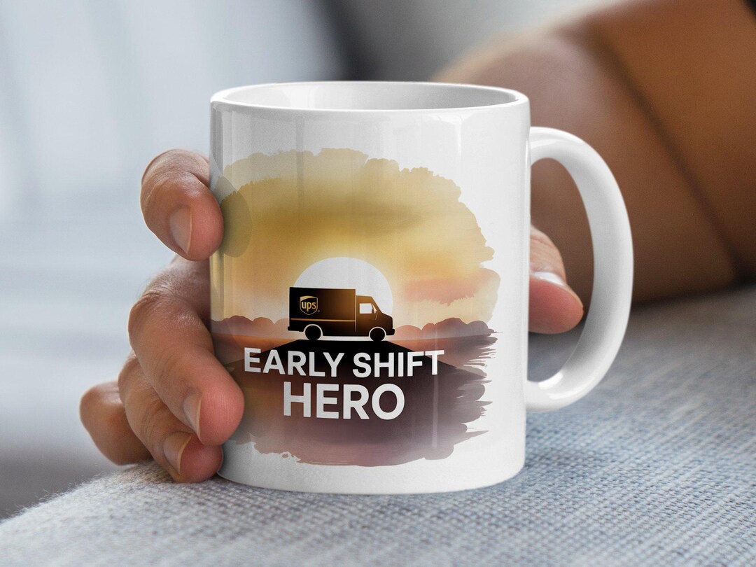 Early Shift Hero Mug – Funny UPS Driver Gift, Morning Delivery Coffee ...