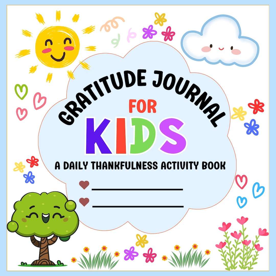 Gratitude Journal for Kids: A Daily Thankfulness and Reflection ...