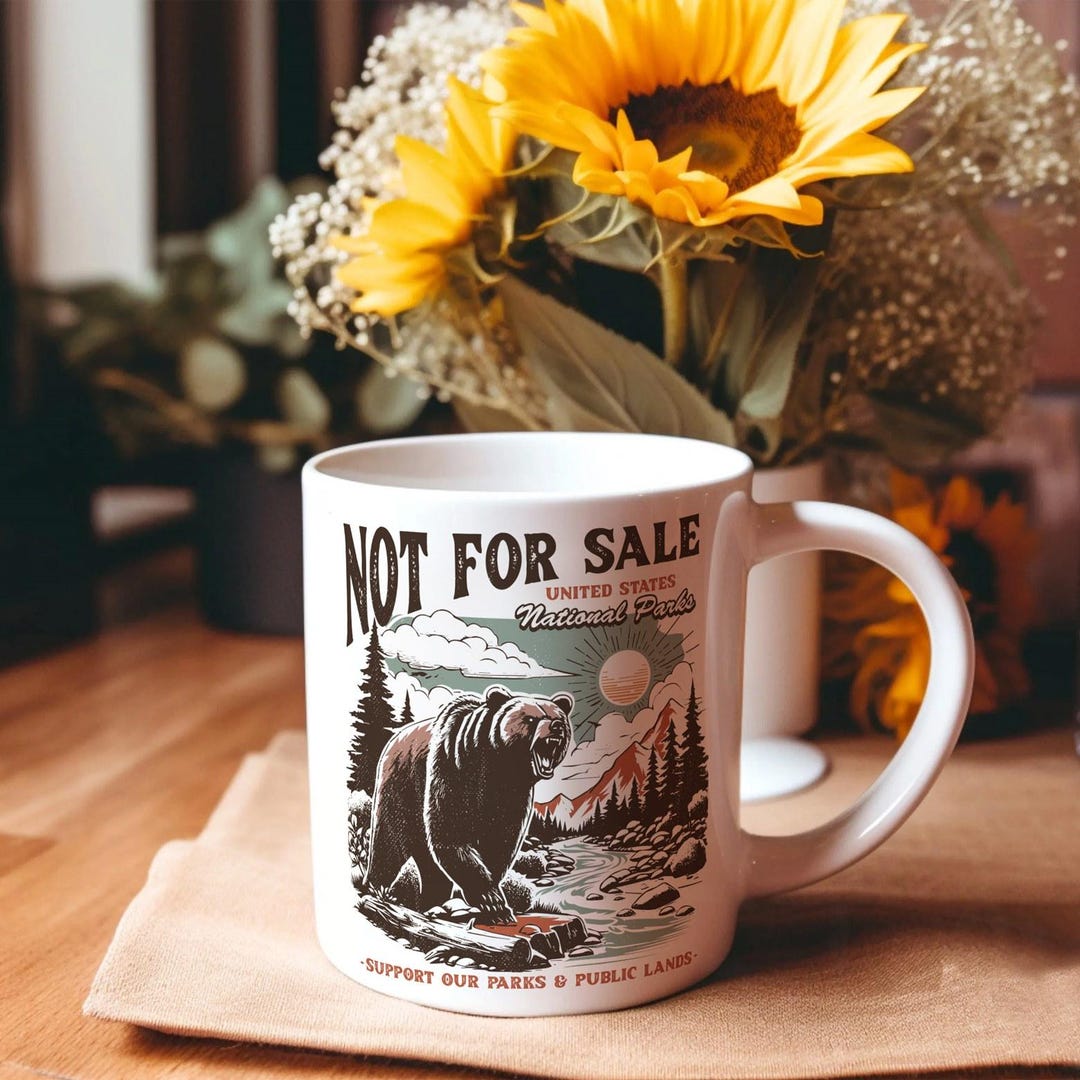 Not for Sale US National Parks Mug, Protect Our Parks Shirt, Nature ...
