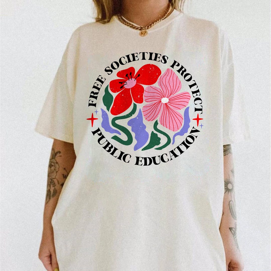 Free Societies Protect Public Education Shirt, Fund Public Schools ...