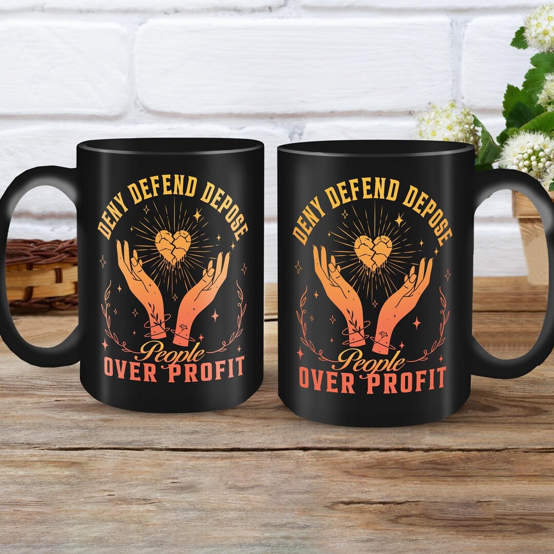 Deny Defend Depose Mug, People Over Profit, Healthcare Reform Mug ...
