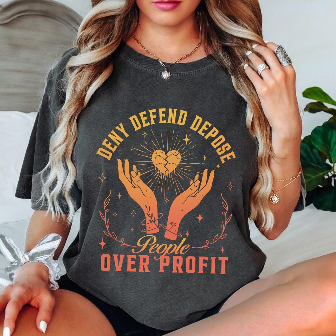 Deny Defend Depose Shirt, Healthcare Reform Shirt, Political Activist ...