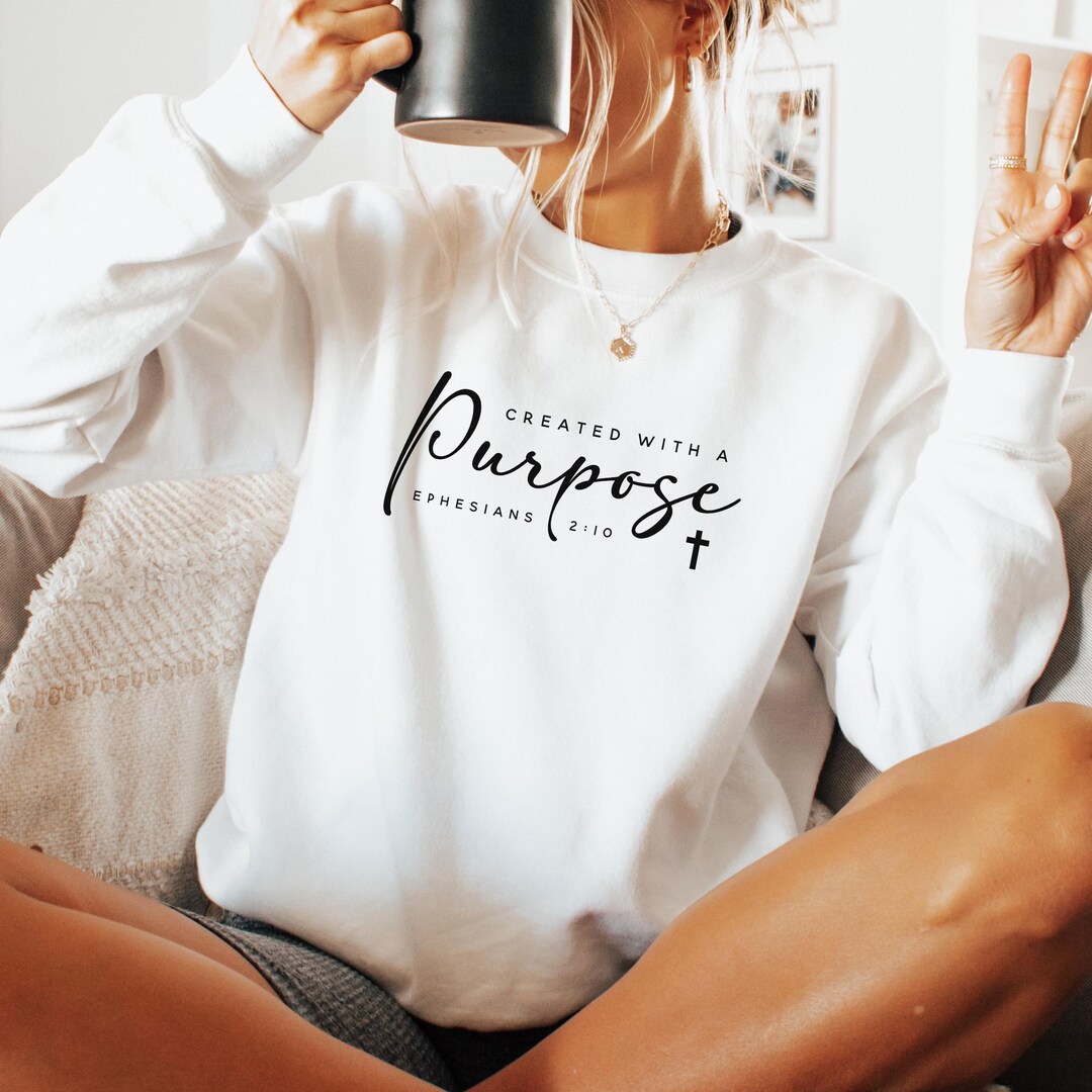 Bible Verse Sweatshirt, Ephesians 2:10, Created With A Purpose ...