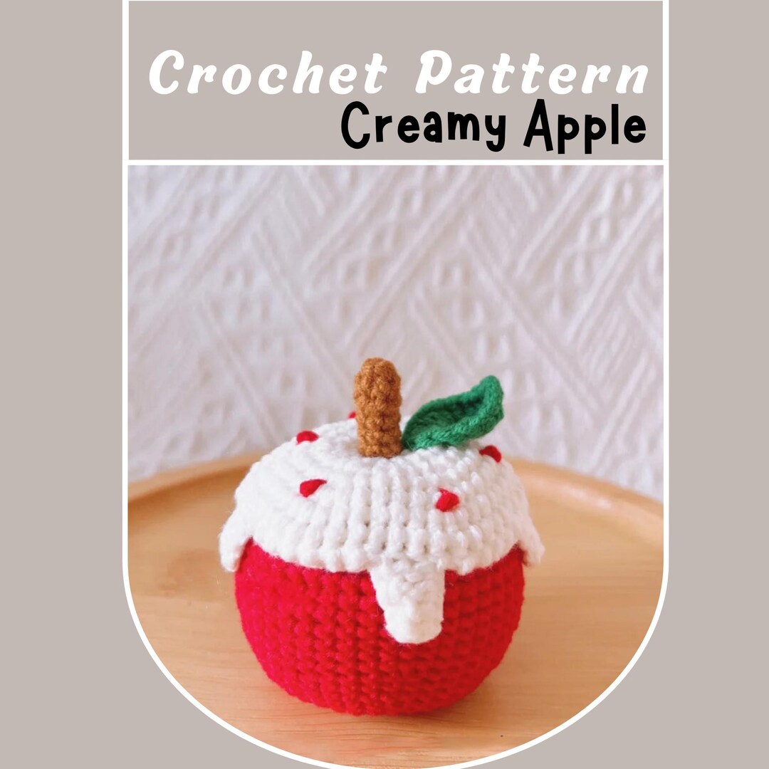 Creamy Apple Crochet Pattern, Fruit With White Chocolate Toppings ...