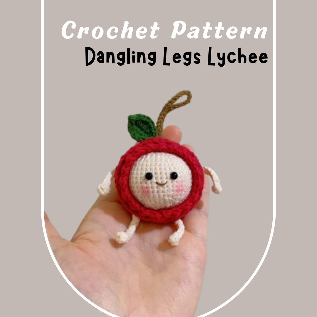 Dangling Legs Lychee Crochet Pattern Cute Little Fruit Doll With Short ...
