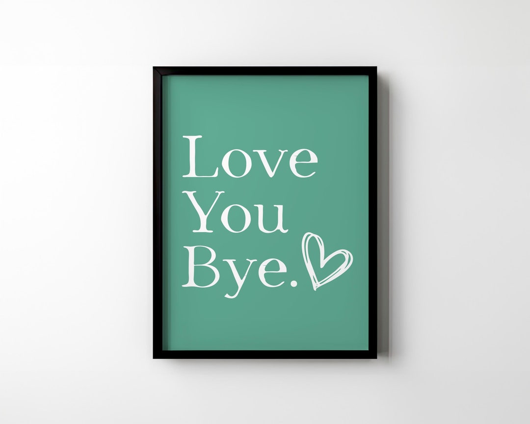 Love You Bye Hallway Wall Decor Modern Minimalist Entryway Wall Art ...