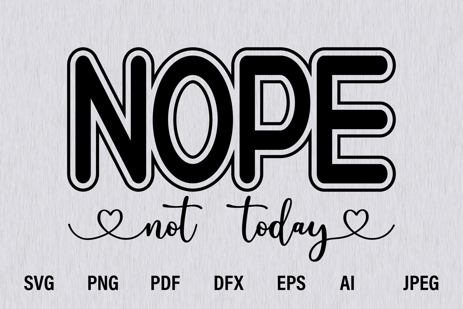 Nope Not Today Svg Bundle, Not Today Svg, Funny Svg Bundle, Tshirt Svg ...