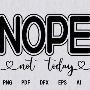 Nope Not Today Svg Bundle, Not Today Svg, Funny Svg Bundle, Tshirt Svg ...